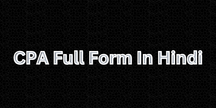 CPA Full Form In Hindi